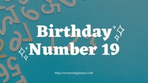 BIRTHDAY NUMBER 19 OR GIFT NUMBER 19 - Numerology Basics